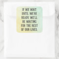 Wait Until We're Ready Quote Square Sticker | Zazzle