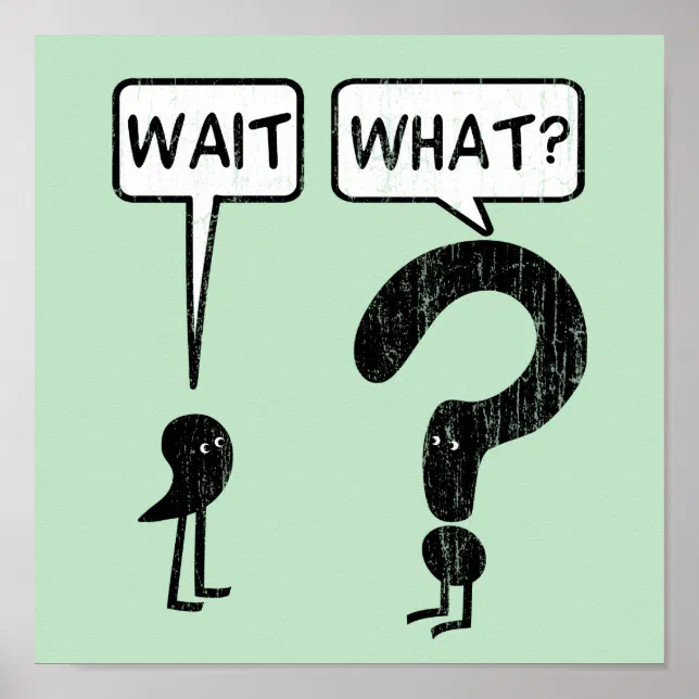 Wait, What? Grammar Humor Poster | Zazzle