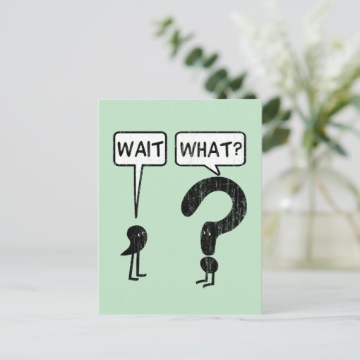 Wait, What? Postcard | Zazzle