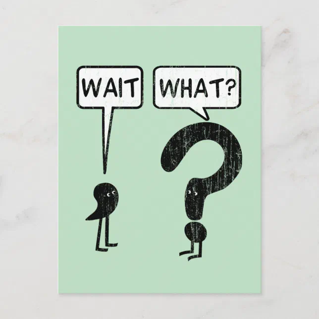 Wait, What? Postcard | Zazzle
