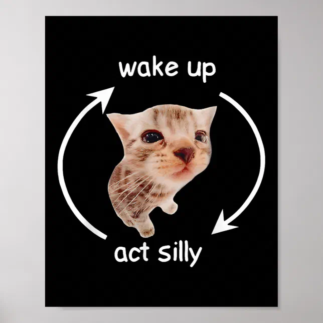 Wake Up Act Silly _ Crying Banana Cat Meme Poster | Zazzle