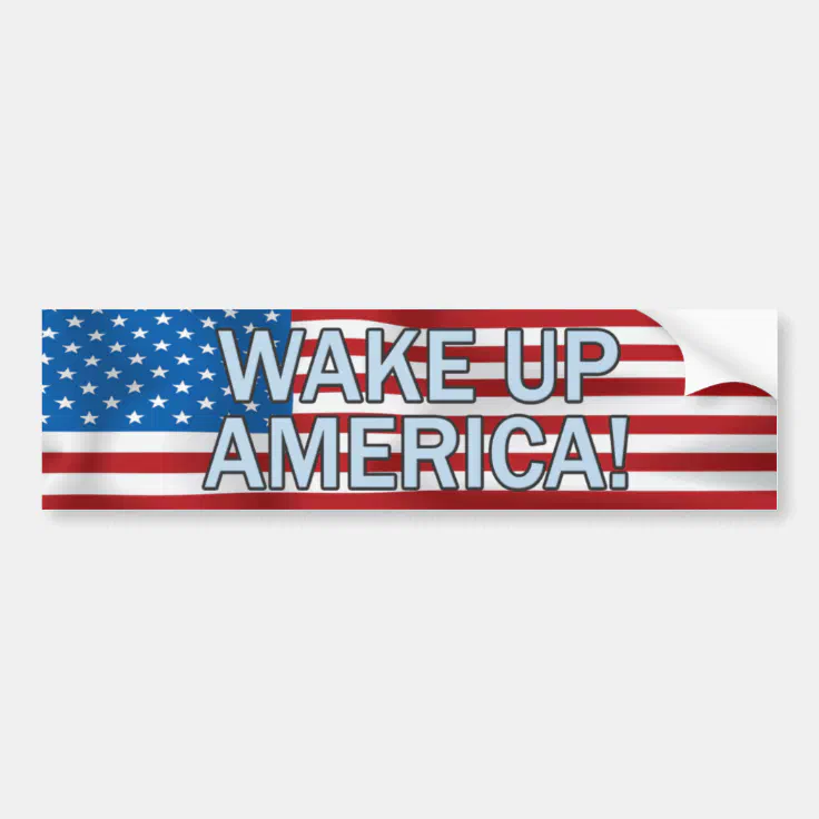 WAKE UP AMERICA Bumper Sticker | Zazzle