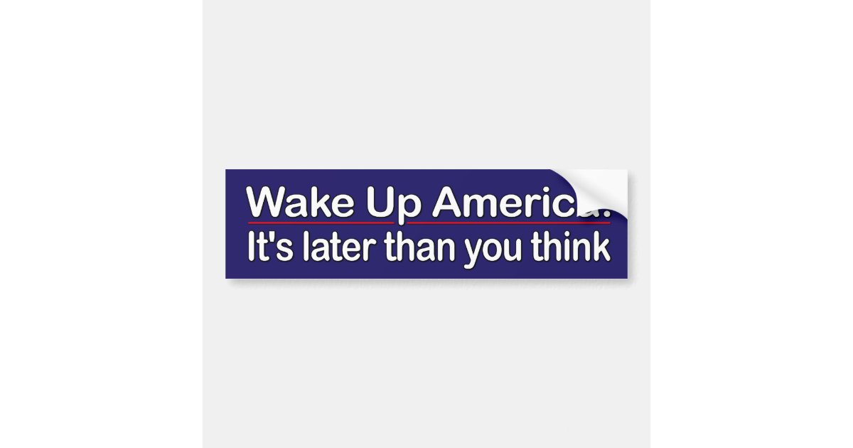 Wake Up America Bumper Sticker | Zazzle