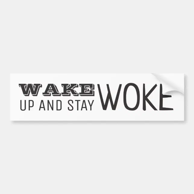 Wake up and Stay Woke Bumper Sticker | Zazzle