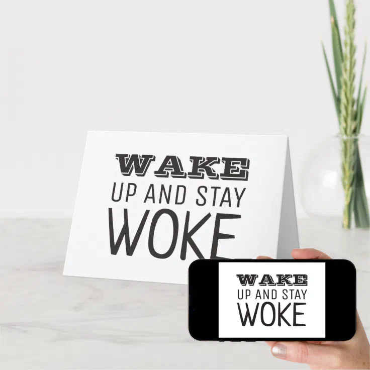 Wake up and Stay Woke Card | Zazzle