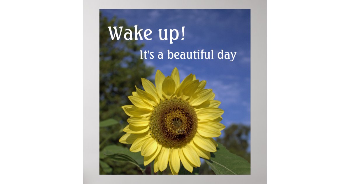 Wake up, it's a beautiful day poster. poster | Zazzle
