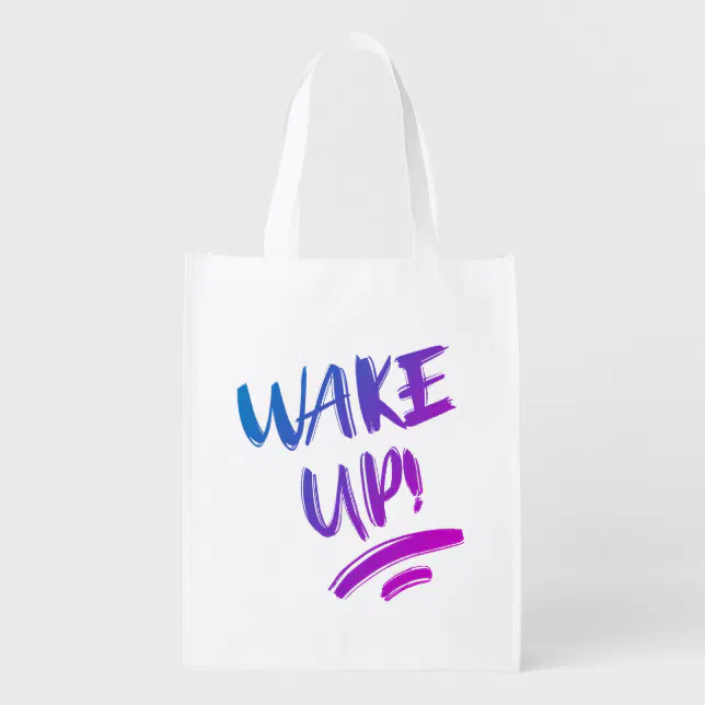 Wake Up! Nice Design Text Grocery Bag | Zazzle