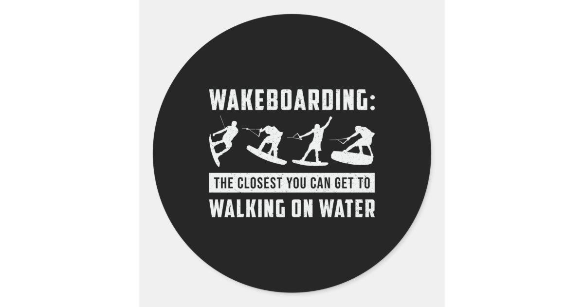Wakeboarding Walking On Water Wake Wakeboarder Classic Round Sticker ...