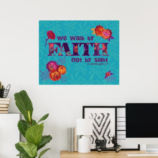 Walk by Faith boho chic floral Scripture art Poster | Zazzle