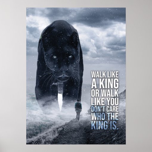 Walk Like A King - Panther vs Man - Motivational Poster | Zazzle