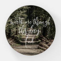 Walk Me Through this Day, Lord Christian Paperweight | Zazzle