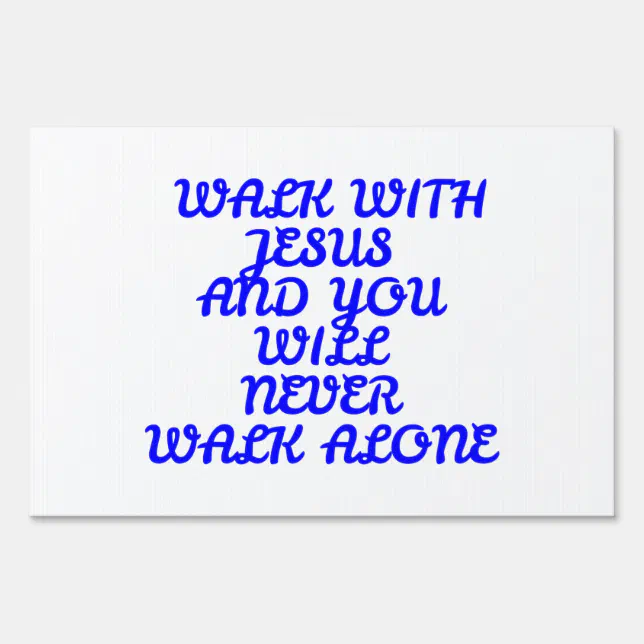 WALK WITH JESUS SIGN | Zazzle