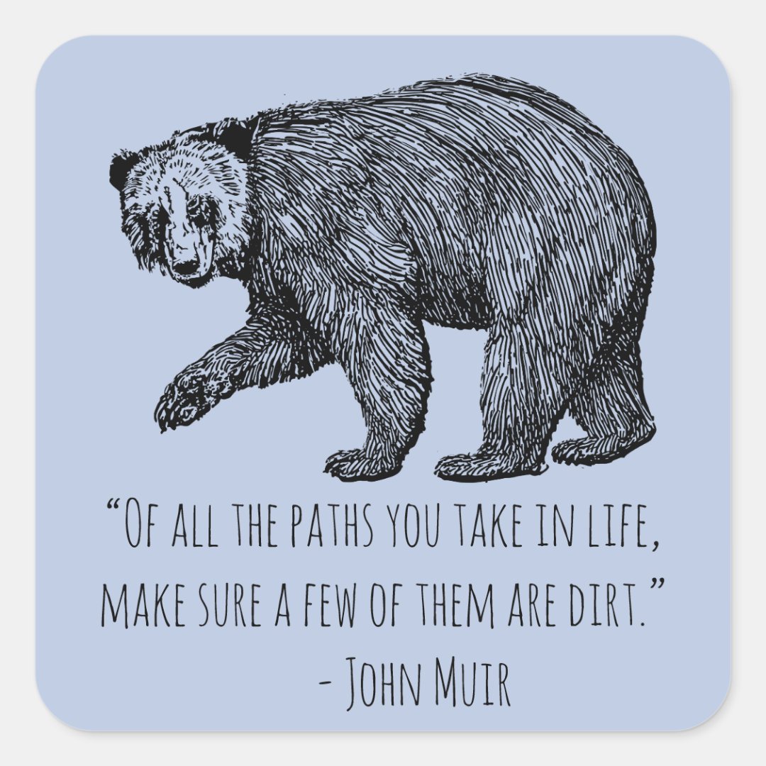 Walking Bear with John Muir Quote Square Sticker | Zazzle