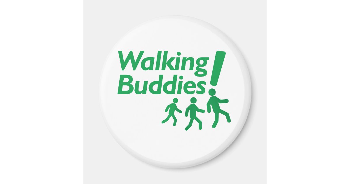 WALKING BUDDIES Motivation to Walk Magnet | Zazzle