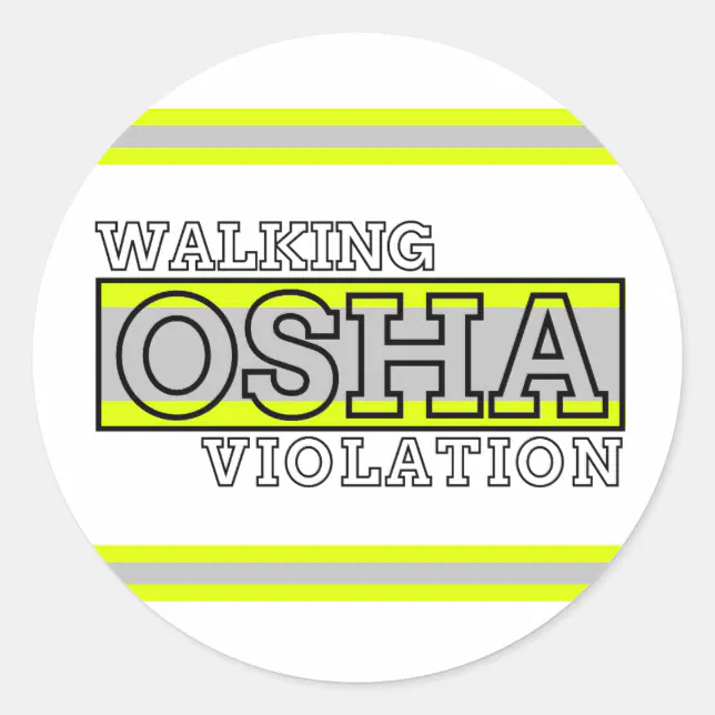 Walking Osha Violation Classic Round Sticker | Zazzle