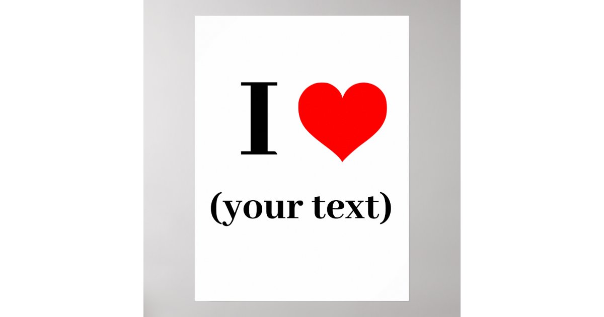 Wall Poster - Custom I heart (your text) | Zazzle