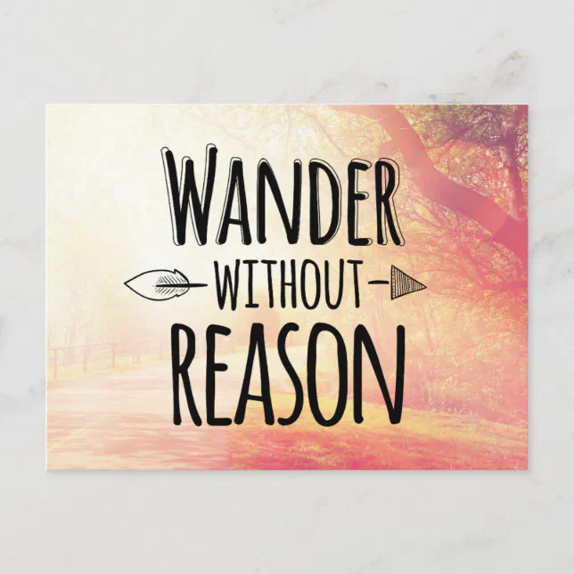Wander Without Reason Postcard | Zazzle