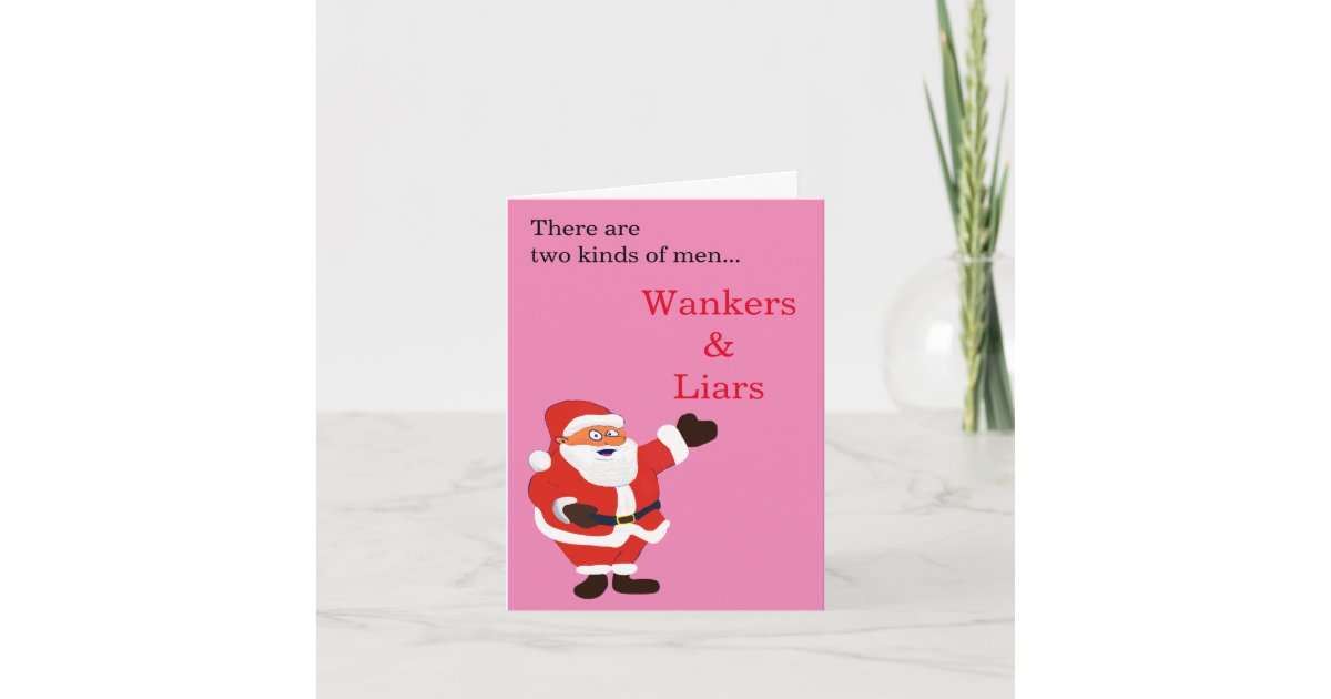 Wanker Liar Honest Santa Claus Holiday Card | Zazzle Wanker Liar Honest Santa Claus Holiday Card | Zazzle