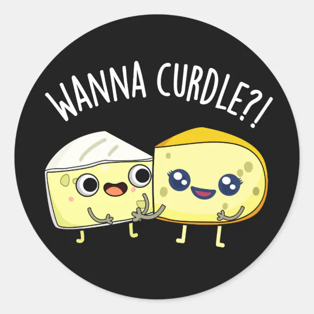 Wanna Curdle Funny Cheese Puns Dark BG Classic Round Sticker | Zazzle