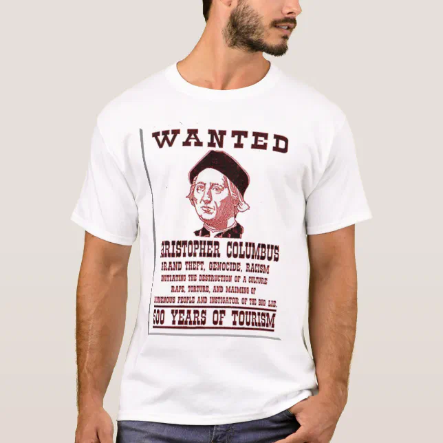 WANTED Christopher Columbus T-Shirt | Zazzle