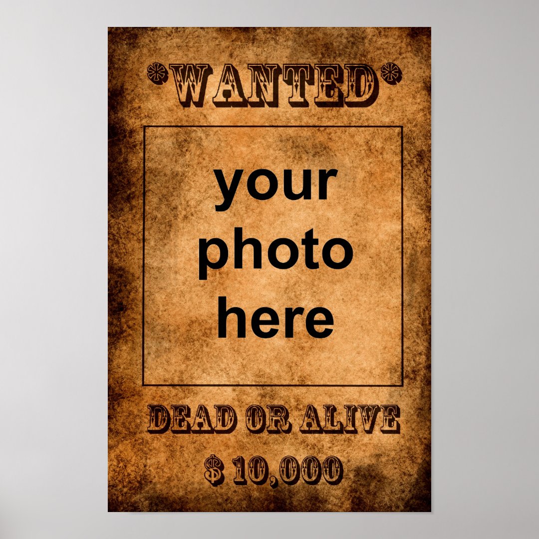 'Wanted, dead or alive' poster template | Zazzle