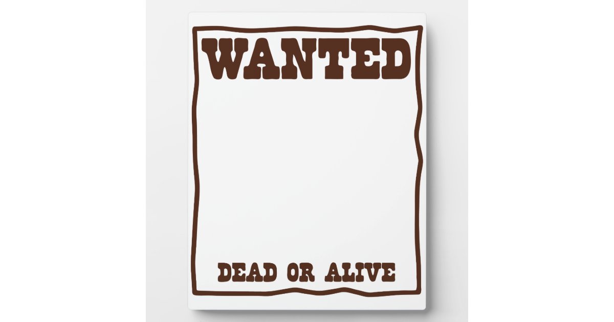 WANTED dead or Alive poster with blank background Plaque | Zazzle