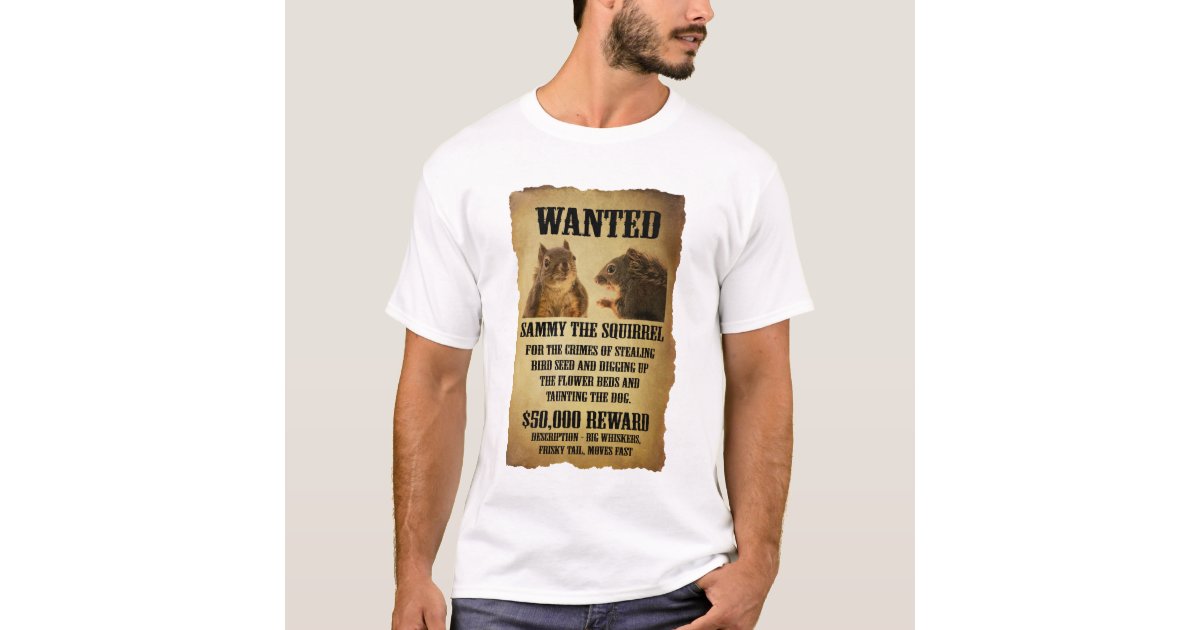 Wanted Poster with Squirrel T-Shirt | Zazzle
