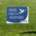 War is Not the Answer Yard Sign | Zazzle