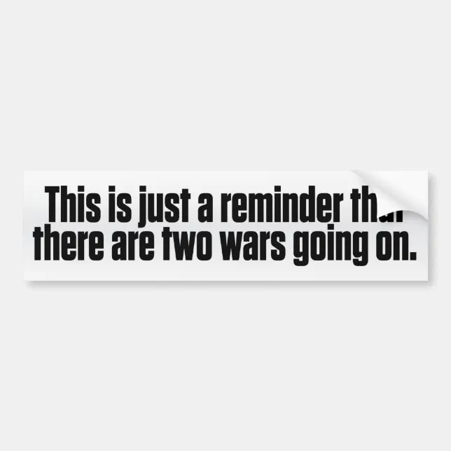 War Reminder Bumper Sticker | Zazzle