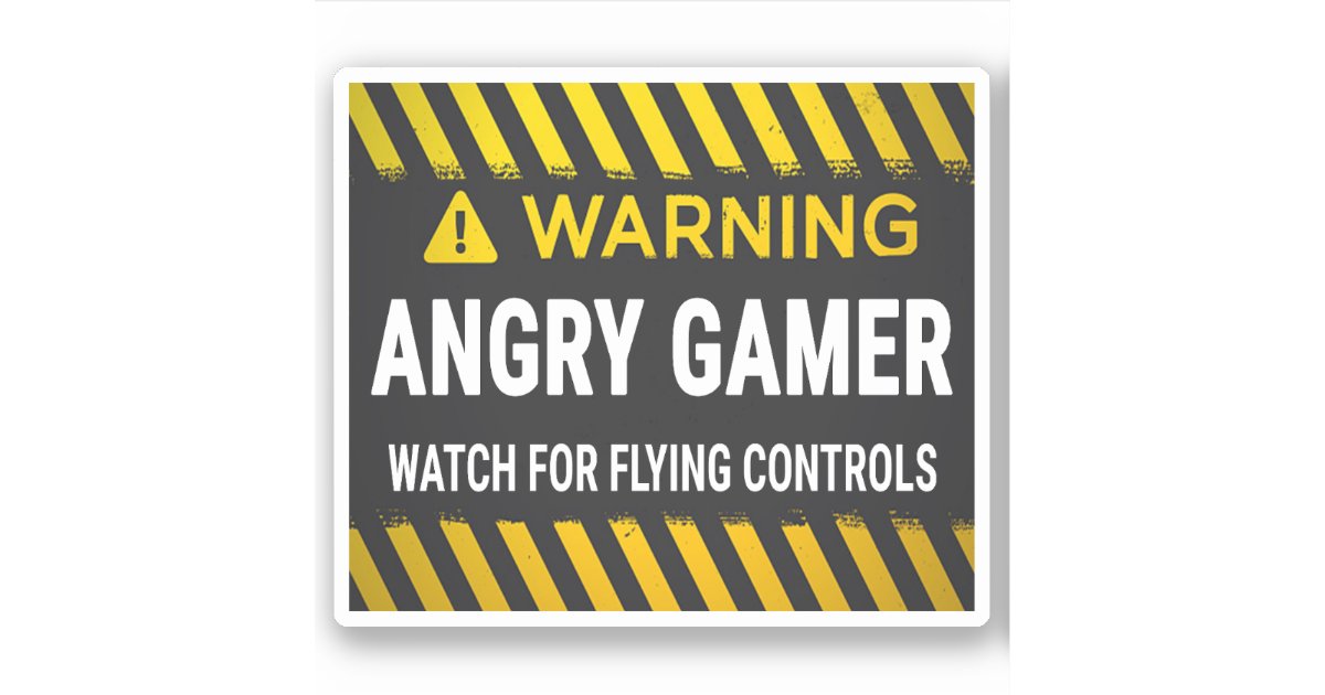 Warning Angry Gamer Watch Your Flying Controls Sticker | Zazzle