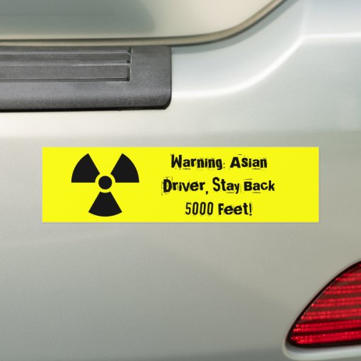 Warning: Asian Driver, Stay Back 5000 Feet! Bumper Sticker | Zazzle