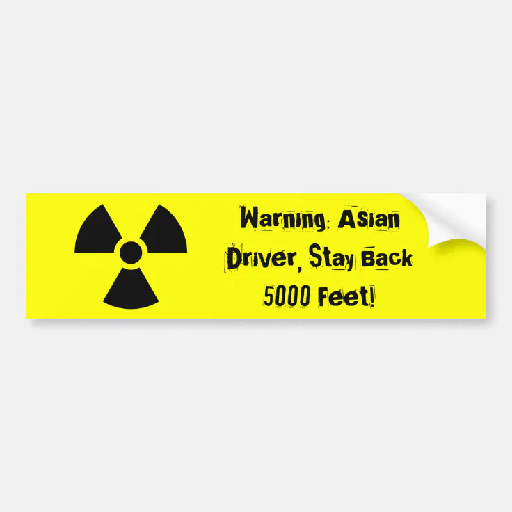 Warning: Asian Driver, Stay Back 5000 Feet! Bumper Sticker | Zazzle