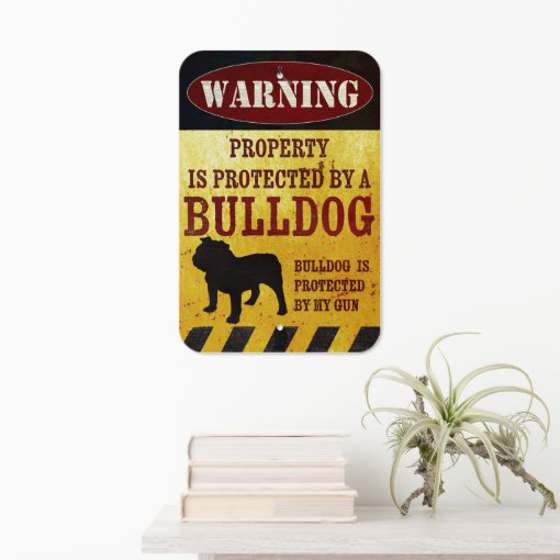 Warning Beware of A Bulldog Funny Private Property Metal Sign | Zazzle