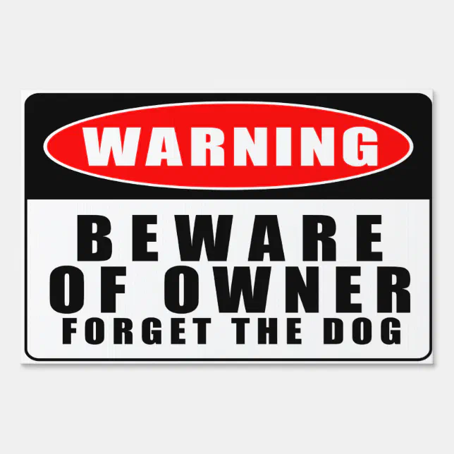 Warning - Beware of Owner (Yard Sign) Sign | Zazzle