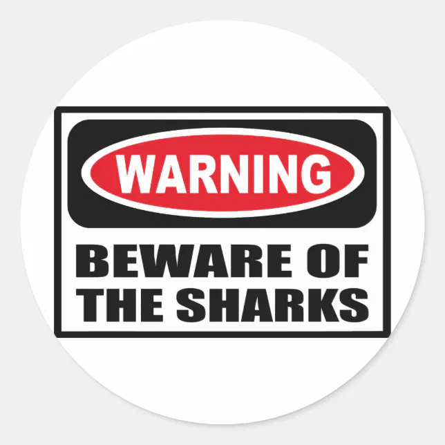 Warning BEWARE OF THE SHARKS Sticker | Zazzle