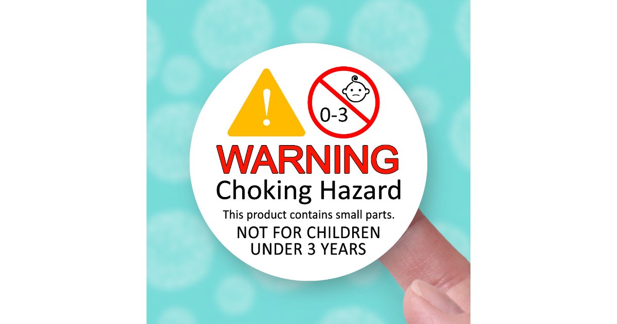 Warning Choking Hazard Not for Children Under 3 Sticker | Zazzle