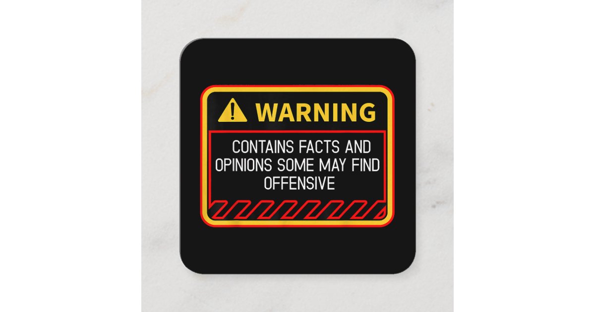 Warning Contains Facts May Find Offensive Humor Square Business Card ...