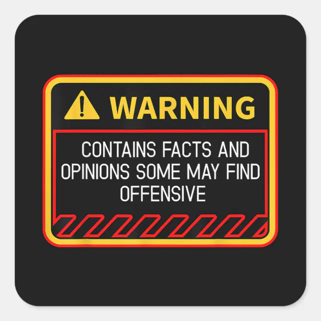Warning Contains Facts May Find Offensive Humor Square Sticker | Zazzle