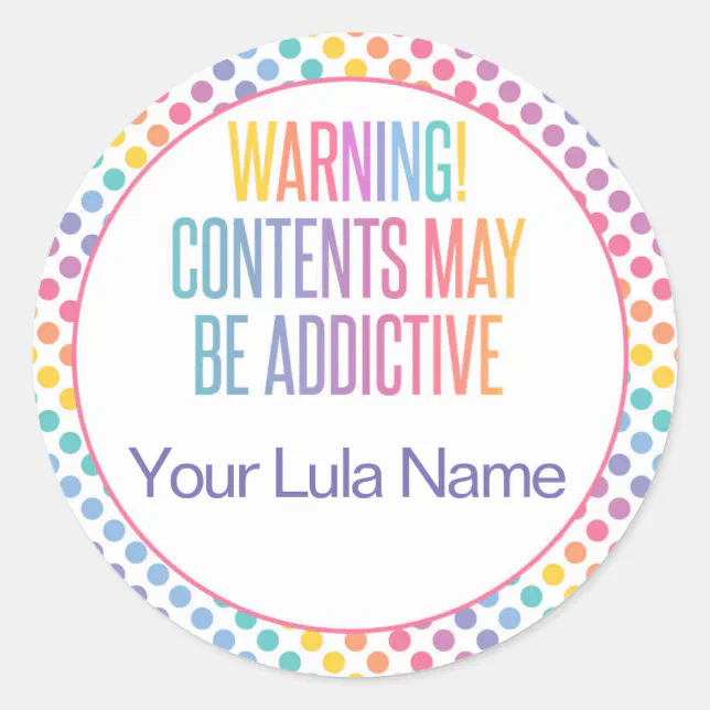 Warning! Contents may be addictive - Lula Classic Round Sticker | Zazzle
