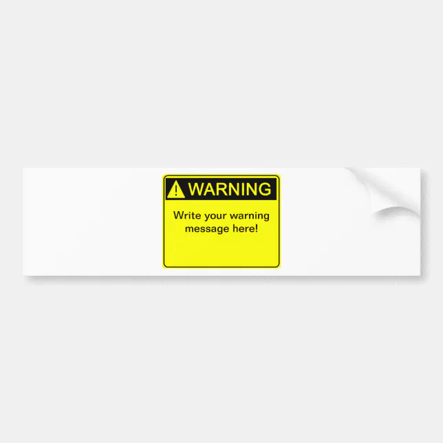 Warning! - Create your custom warning label! Bumper Sticker | Zazzle