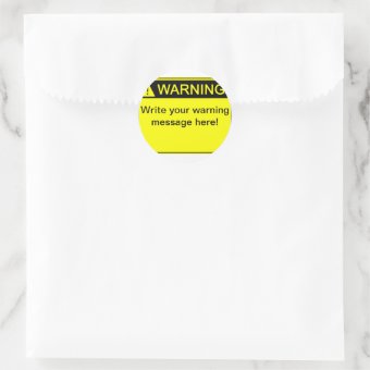 Warning! - Create your custom warning label! Classic Round Sticker | Zazzle