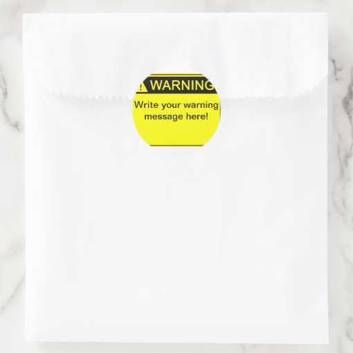 Warning! - Create your custom warning label! Classic Round Sticker | Zazzle