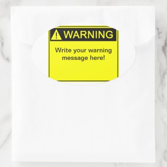 Warning! - Create your custom warning label! Oval Sticker | Zazzle