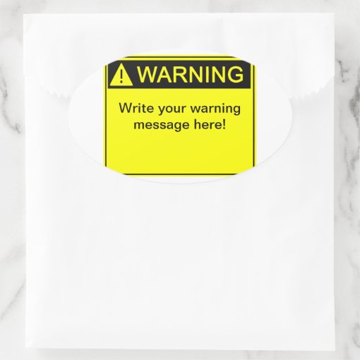 Warning! - Create your custom warning label! Oval Sticker | Zazzle