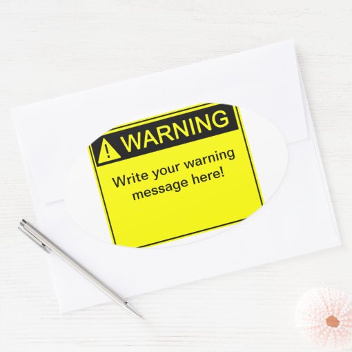 Warning! - Create your custom warning label! Oval Sticker | Zazzle