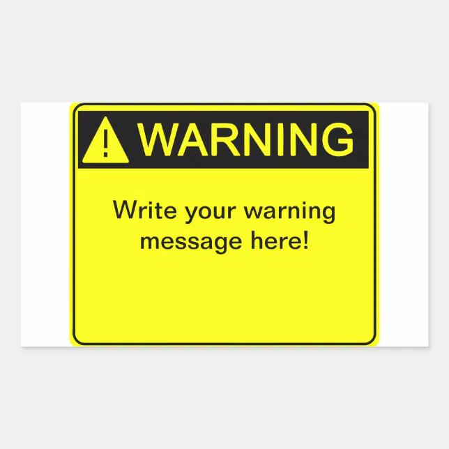 Warning! - Create your custom warning label! Rectangular Sticker | Zazzle