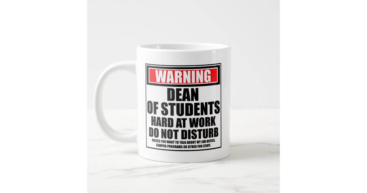 Warning Dean Of Students Hard At Work Giant Coffee Mug | Zazzle