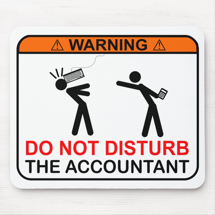 WARNING! Do Not Disturb The Accountant Mouse Pad | Zazzle
