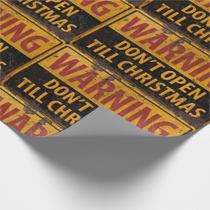 WARNING Don't Open Till Christmas Do Not Sign Wrapping Paper | Zazzle.com