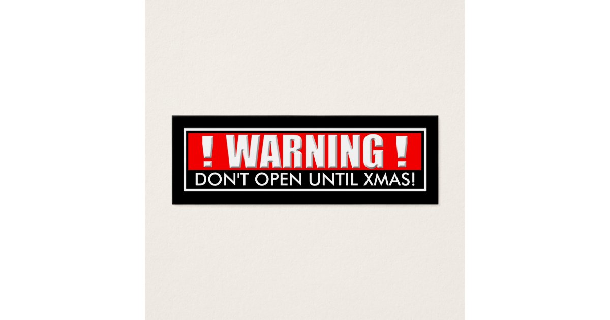 "WARNING: Don't Open Until Christmas" Gift Tag | Zazzle